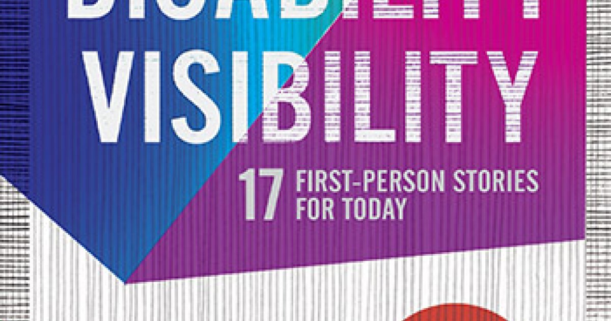 Disability Visibility (Adapted for Young Adults): 17 First-Person ...